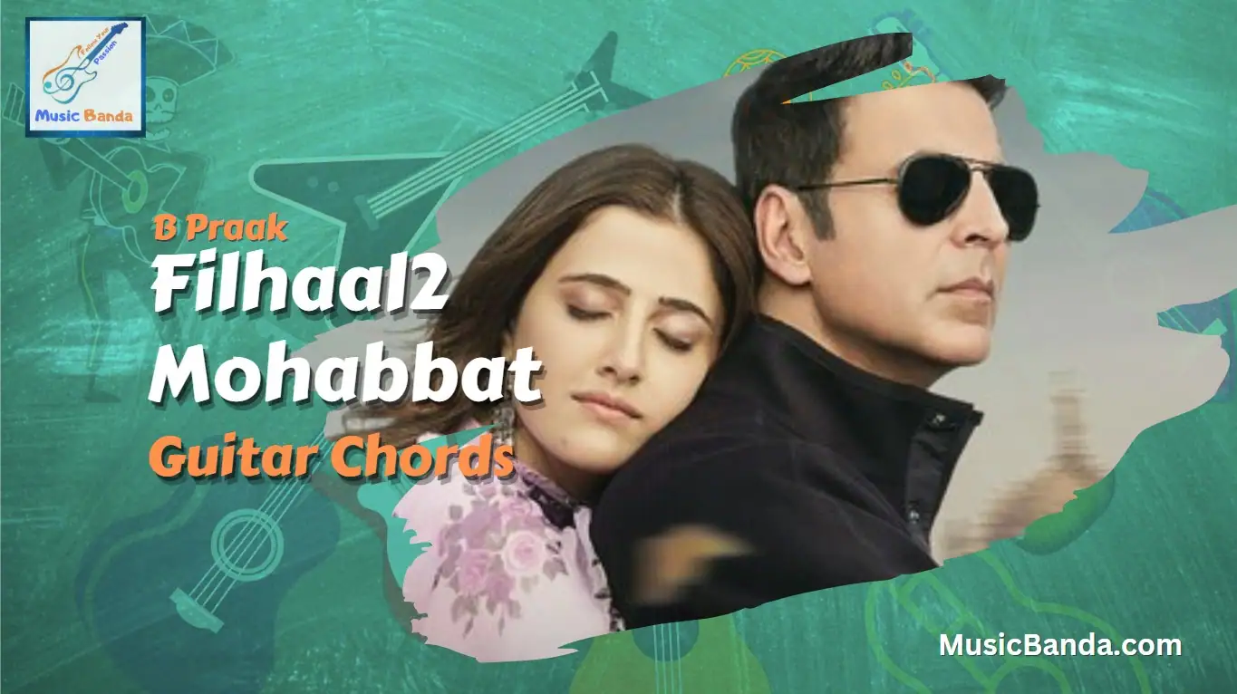 Filhaal2 Mohabbat Guitar Chords | Filhaal2 Chords | B Praak