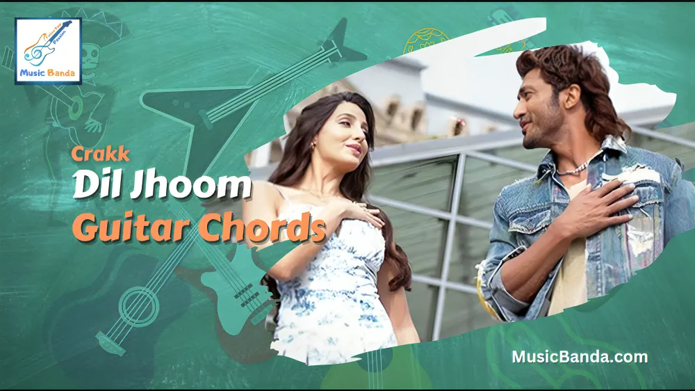 Crakk - Dil Jhoom Chords | Vishal Mishra, Shreya Ghoshal | Guitar Chords