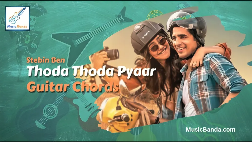 Thoda Thoda Pyaar Chords - Stebin Ben | Music Banda