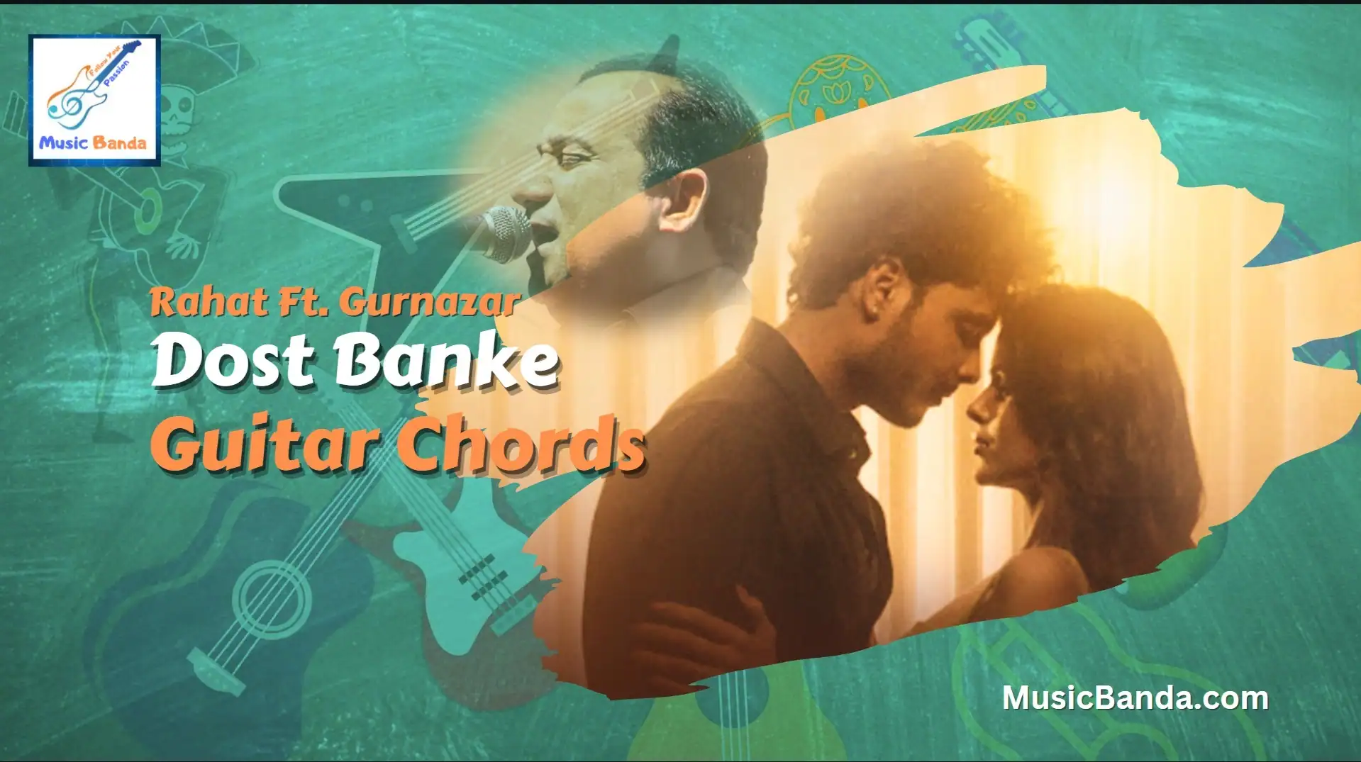 Dost Banke Chords - Rahat Fateh Ali Khan Ft.Gurnazar | Music Banda