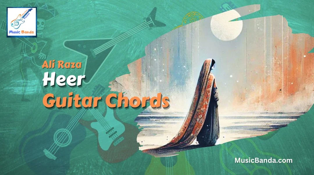 Ali Raza - Heer Chords | Romantic Guitar Chords